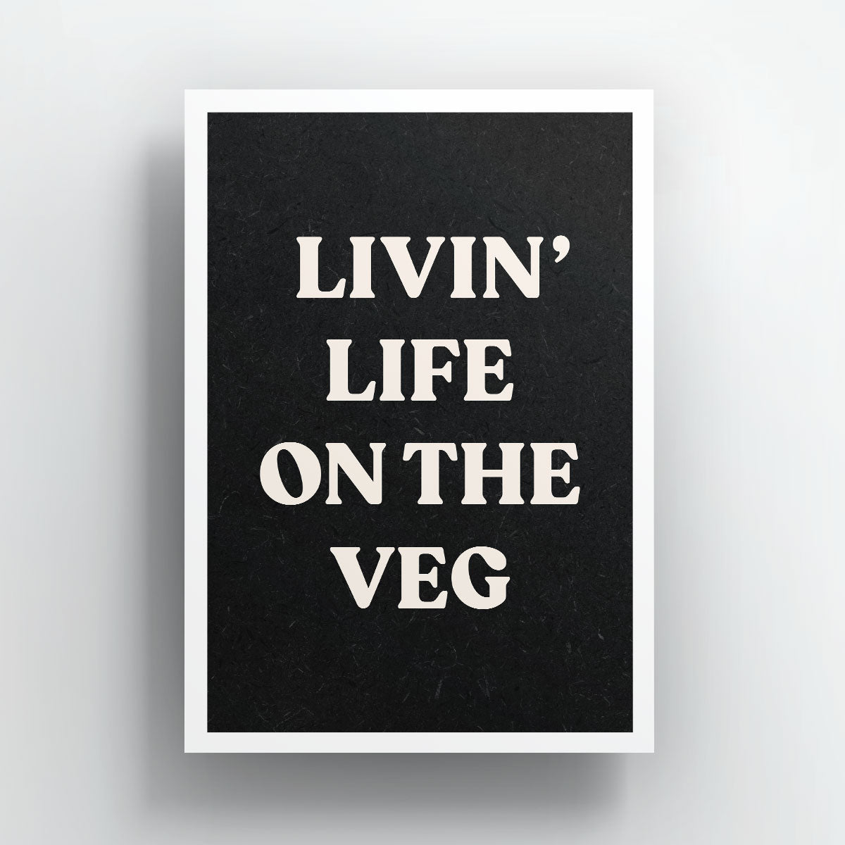Livin' Life On The Veg Art Print | VO